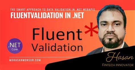 Md Hasan Monsur On Linkedin Fluentvalidation The Smart Approach To Data Validation In Net Webapis