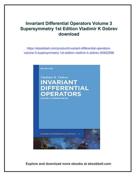 Invariant Differential Operators Volume 3 Supersymmetry 1st Edition Vladimir K Dobrev Pdf