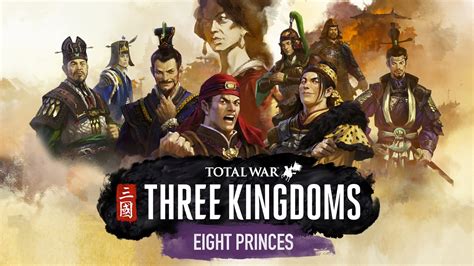 Total War Three Kingdoms Eight Princes Pc Steam Downloadable