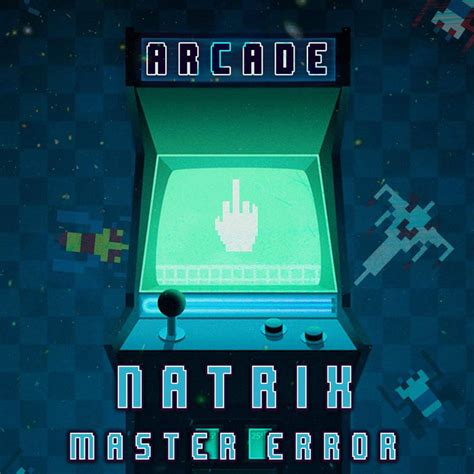 Master Error X Natrix Arcade Master Error