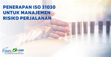 Penerapan Iso 31030 Untuk Manajemen Risiko Perjalanan Saka Mitra