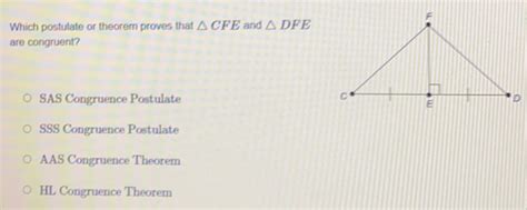 Solved Which Postulate Or Theorem Proves That Cfe And Dfe Are Congruent Sas Congruence Postu
