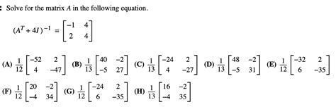 Solved Solve For The Matrix A In The Following Equation Chegg Com