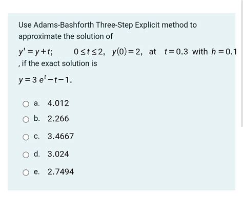Solved Use Adams Bashforth Three Step Explicit Method To