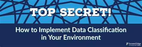 Top Secret A Guide To Implementing Data Classification In Environments