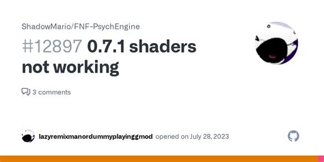 0 7 1 shaders not working · issue 12897 · shadowmario fnf psychengine · github