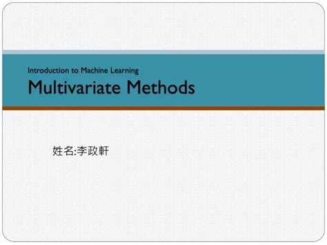 PPT Introduction To Machine Learning Multivariate Methods PowerPoint Presentation ID