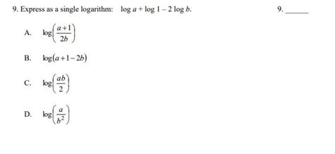 answered 9 express as a single logarithm log a log 1 2 log b 9