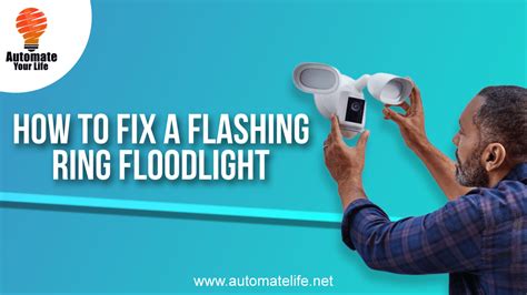 How To Fix A Flashing Ring Floodlight Simple Solutions Revealed Automate Your Life