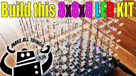 8x8x8 3d Led Cube Kit Tutorial How To Build This One Of A Kind Project
