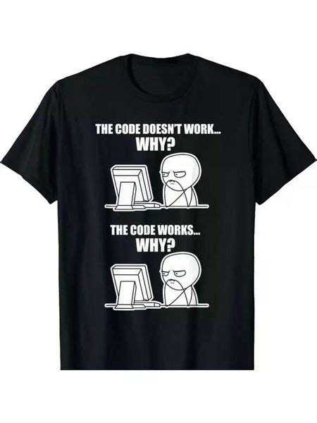 Dropship Funny Programmer The Code Doesnt Work Why Meme T Shirt