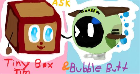 Ask Tiny Box Tim And Bubble Butt By Realtoybonnie1 On Deviantart