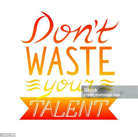 당신의 재능을 낭비 하지 마십시오 손으로 그린 동기 부여 및 영감 따옴표입니다 핸드 레터링 문구 수 제 서 비문 인쇄 술 인쇄 포스터 기술에 대한 스톡 벡터 아트 및 기타