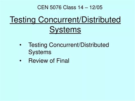 Ppt Testing Concurrentdistributed Systems Powerpoint Presentation Free Download Id4804164