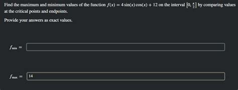 Solved Find The Maximum And Minimum Values Of The Function Chegg
