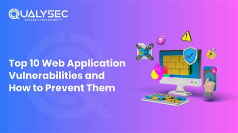 Top 10 Web Application Vulnerabilities And How To Prevent Them