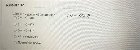 Solved Question What Is The Range Of The Function O Chegg