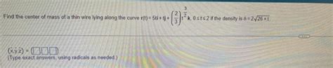 Solved Find The Center Of Mass Of A Thin Wire Lying Along