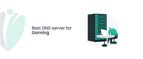 Best DNS Servers For Gaming Without High Ping Latency Issues