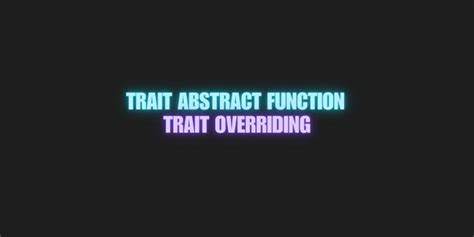 Trait Overriding Codeveryday
