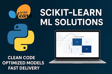 Build And Optimize Machine Learning Models Using Scikit Learn By Dylanrafael Fiverr