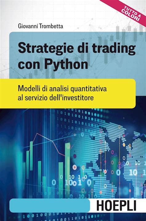 Strategie Di Trading Con Python Giovanni Trombetta Hoepli Editore