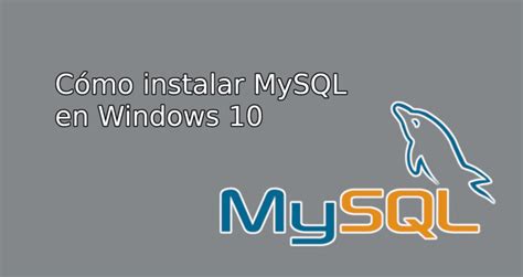 Cómo Instalar Mysql En Windows 10 Tech Krowd