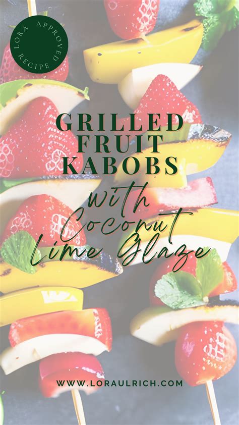 Grilled Fruit Kabobs With Coconut Lime Glaze Lora Ulrich