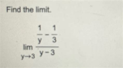 Solved Find The Limit Limy31y 13y 3 Chegg Com