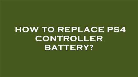How To Replace Ps4 Controller Battery YouTube