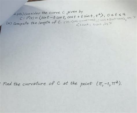 Solved Consider The Curve C Given By C R Rightarrow T Chegg