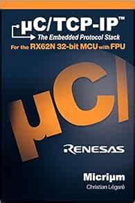 UC TCP IP The Embedded Protocol Stack For The RX N Bit MCU With FPU Legare Christian E