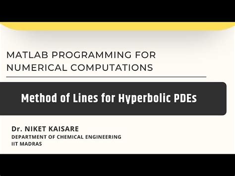 Free Video Method Of Lines For Hyperbolic Pdes From Nptel Noc Iitm Class Central