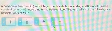 Solved A Polynomial Function Fx With Integer Coefficients Has A