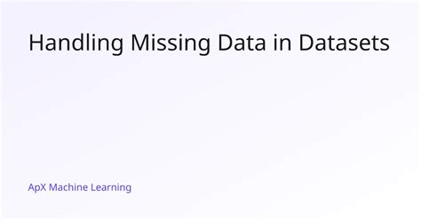 Handling Missing Data In Datasets
