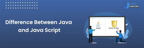 Difference Between Java And JavaScript Must Know In 2021 Idea Usher
