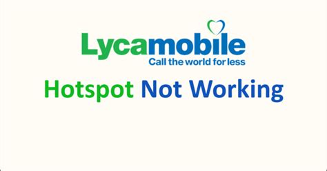 How To Fix Lycamobile Hotspot Not Working Networkbuildz