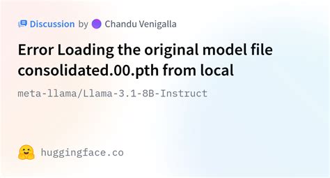 Meta Llama Llama B Instruct Error Loading The Original Model File Consolidated Pth