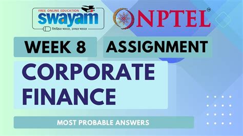 nptel corporate finance week 8 assignment 8 answer 2023 swayam