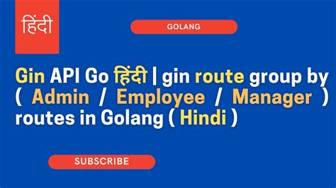 Gin Api Go हिंदी Gin Route Group By Admin Employee Manager Routes In Golang Hindi