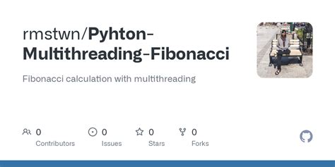 Github Rmstwnpyhton Multithreading Fibonacci Fibonacci Calculation With Multithreading
