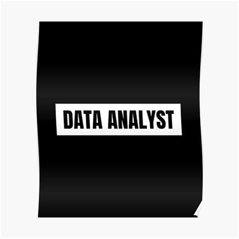 Data Analyst Poster For Sale By Tomorrowquotes Redbubble