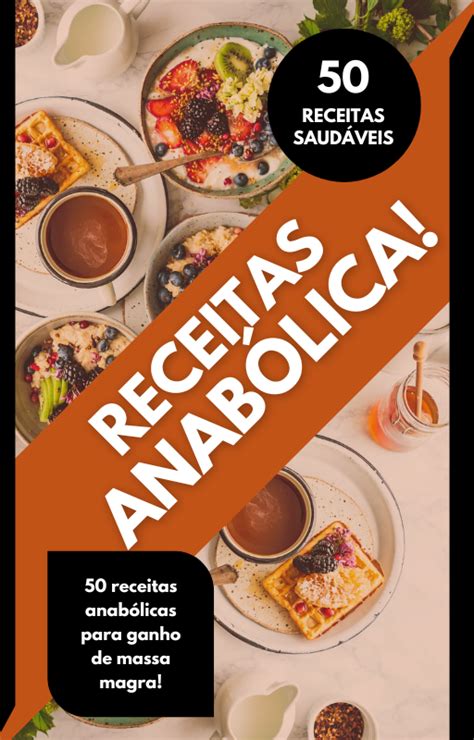 50 Receitas Anabólicas Para Ganho De Massa Magra Giselle Macena