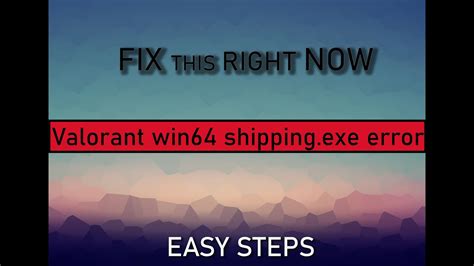 how to fix valorant win64 shipping exe or 0xc0000005 error easy
