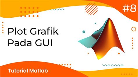 8 Plot Grafik Pada Gui Tutorial Matlab Youtube