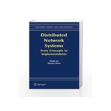 Distributed Network Systems From Concepts To Implementation By Jia Weijia Et Al Buy Online