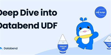 Deep Dive Into Databend Udf Implementing Your Data Solutions With