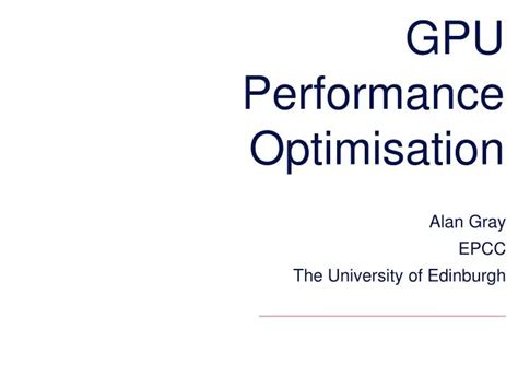 Ppt Gpu Performance Optimisation Powerpoint Presentation Free