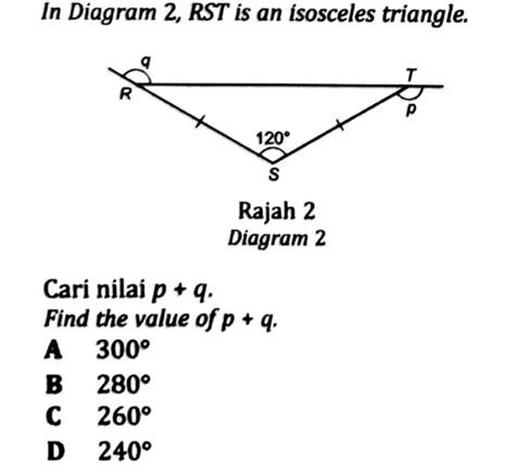 Solved In Diagram 2 Rst Is An Isosceles Triangle Rajah 2 Diagram 2 Cari Nilai P Q Find The