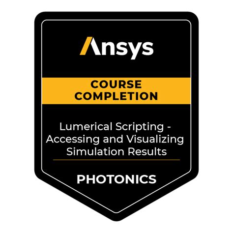 Ansys Course Completion Lumerical Scripting Accessing And Visualizing Simulation Results Credly